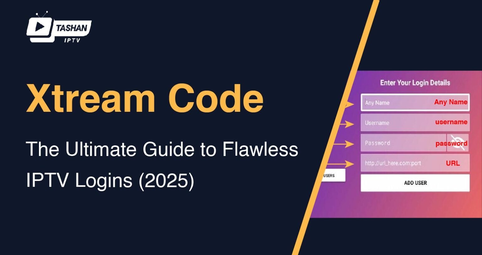 Xtream Code: The Ultimate Guide to Flawless IPTV Logins (2025) - TashanIPTV